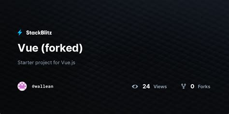 Vue Forked StackBlitz