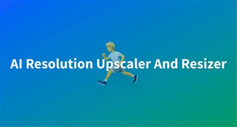 Ai Resolution Upscaler And Resizer A Hugging Face Space By Oldfart