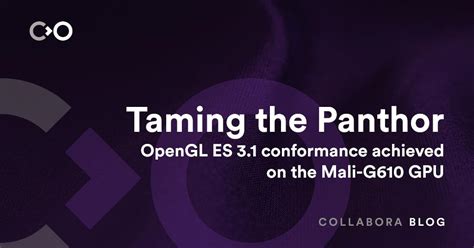 Collabora On Linkedin Taming The Panthor Opengl Es 31 Conformance Achieved On Mali G610