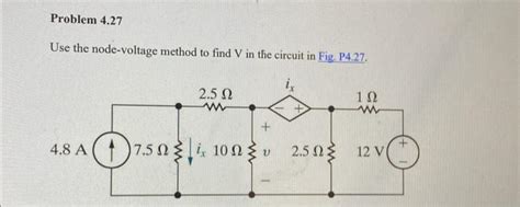 Solved Use The Node Voltage Method To Find V In The Circuit Chegg