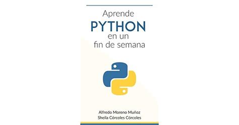 Aprende Python en un fin de semana by Alfredo Moreno Muñoz