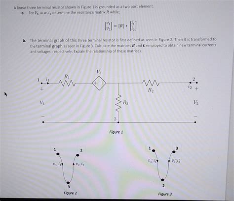 solved a linear three terminal resistor shown in figure 1 is