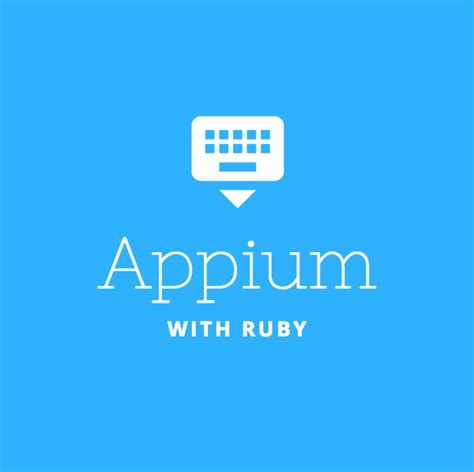 Install Appium With Ruby Assuming You Do Not Have Installed By