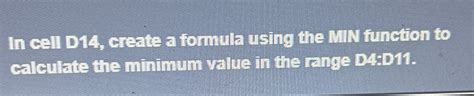 Solved In Cell D14 ﻿crente A Formula Using The Min Function