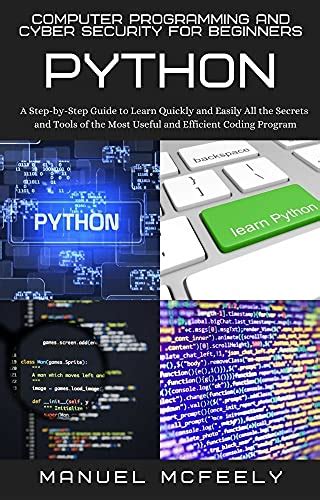 Computer Programming And Cyber Security For Beginners Python A Step