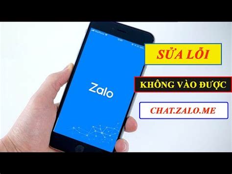 Cách khắc phục lỗi không truy cập được chat zalo me Zalo Web trên điện thoại