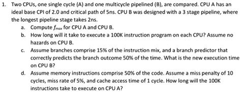 Solved Two Cpus One Single Cycle A And One Multicycle Pipelined B