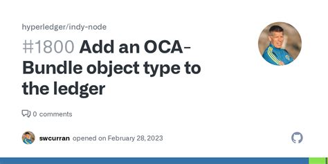 add an oca bundle object type to the ledger · issue 1800 · hyperledger indy node · github