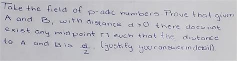 Solved Take The Field Of P Adic Numbers Prove That Given A