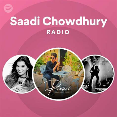 Saadi Chowdhury Radio Playlist By Spotify Spotify