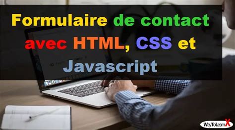 Formulaire De Contact Avec Html Css Et Javascript Waytolearnx