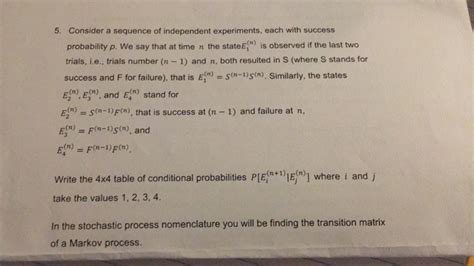 Solved Consider A Sequence Of Independent Experiments Each Chegg Com