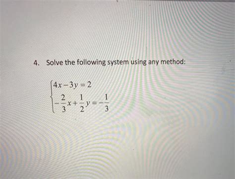 Solved 4 Solve The Following System Using Any Method 4x