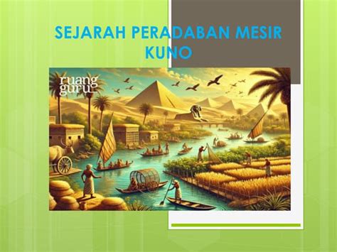 Sejarah Peradaban Mesir Kunopptxrkrkrktktk Pptx