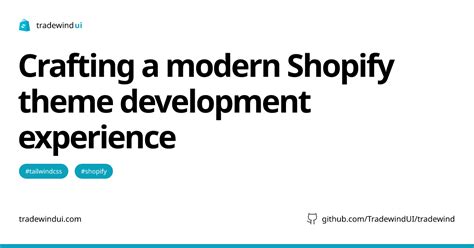 Crafting A Modern Shopify Theme Development Experience Tradewind Ui