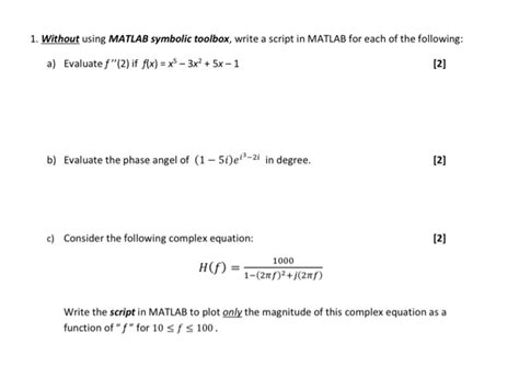 Solved 1 Without Using Matlab Symbolic Toolbox Write A