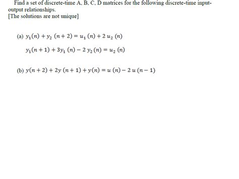 Solved Find A Set Of Discrete Time A B C D Matrices For