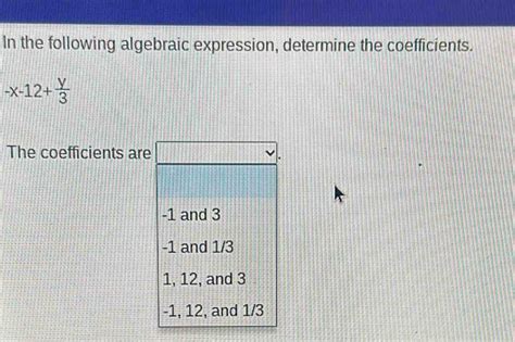Solved In The Following Algebraic Expression Determine The