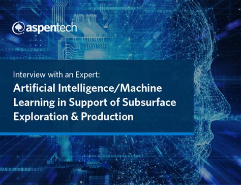 Ai Machine Learning For Subsurface Exploration Production
