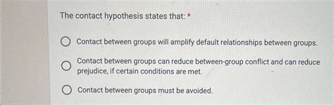 Solved The Contact Hypothesis States That Contact Between