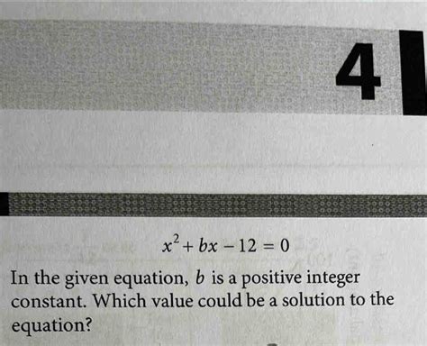 Solved 4 X2bx 120 In The Given Equation B Is A Positive Integer Constant Which Value Could
