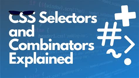 Css Selectors And Combinators Explained⚡ By Harsh Kashiwal Medium