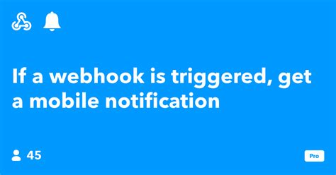 if a webhook is triggered get a mobile notification ifttt