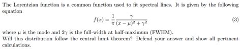 Solved The Lorentzian Function Is A Common Function Used To