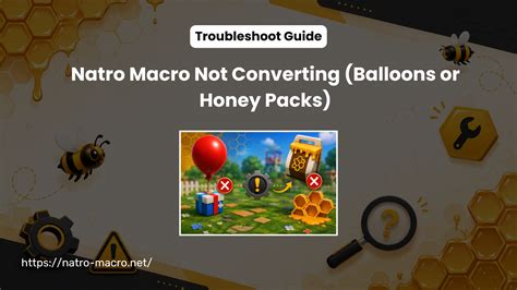 Fix Natro Macro Not Converting Balloons Or Honey Packs