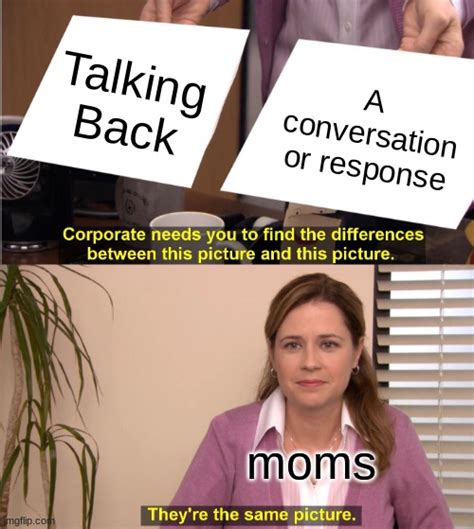 Moms Be Like Imgflip