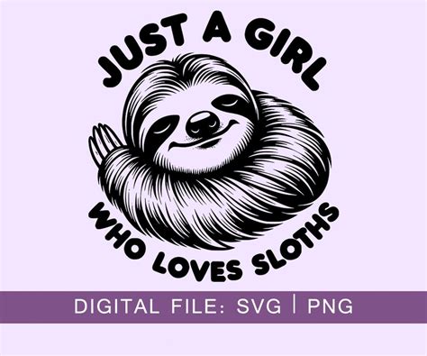 Just A Girl Who Loves Sloths Svg Png Sloths Clipart Sloths Png Svg