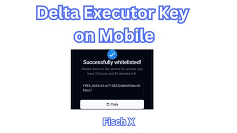 how to get delta executor key on mobile fischx