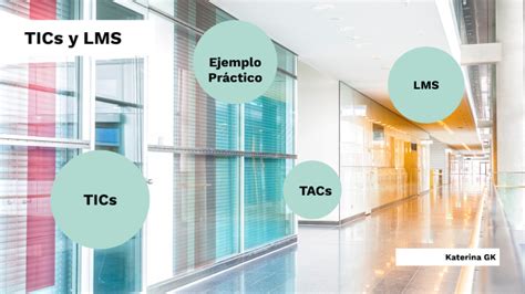 Tics Y Lms By Ekaterina Galvez Kaneko On Prezi