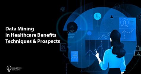 Data Mining In Healthcare Benefits Techniques And Prospects