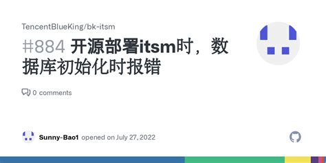 开源部署itsm时，数据库初始化时报错 · Issue 884 · Tencentblueking Bk Itsm · Github