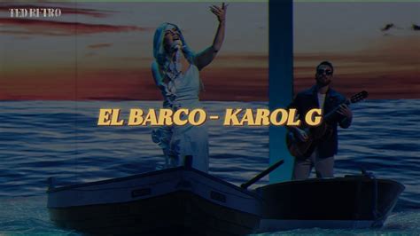 Karol G El Barco Letralyrics Youtube