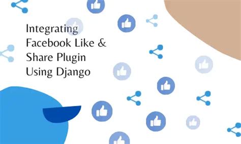 Integrating Facebook Like And Share Plugin Using Django Django Tutorial