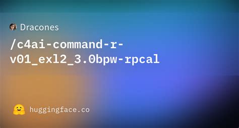 Dracones C4ai Command R V01 Exl2 3 0bpw Rpcal At Main