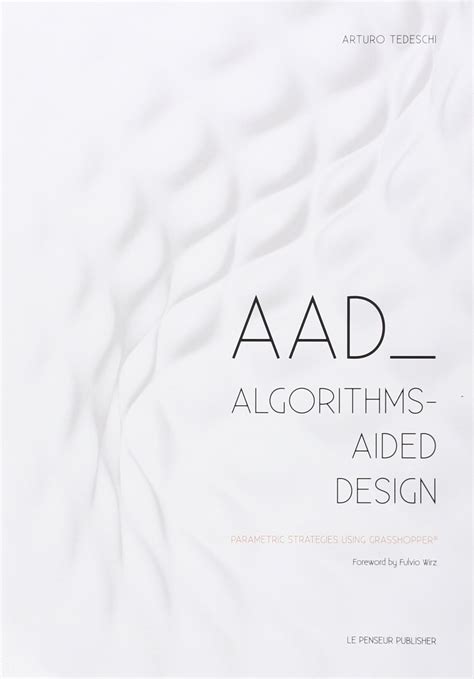 Algorithms Aided Design Parametric Strategies Using Grasshopper