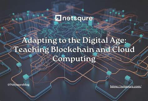 Netsqure On Linkedin Adapting To The Digital Age Teaching Blockchain And Cloud Computing As We