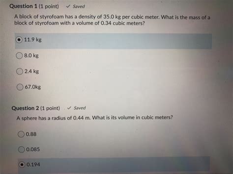 Solved Question 1 1 Point Saved A Block Of Styrofoam Has A