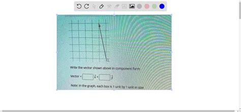 solved write the vector shown above in component form vector note in