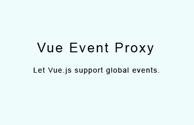 Let Vue Js Support Global Events