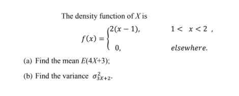 Solved The Density Function Of X Is Chegg Com