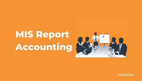 Everything You Need To Know About Accounting Mis Reports Jordensky