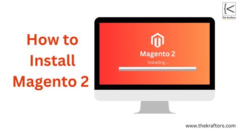 Step By Step Guide To Installing Magento 2 The Kraftors