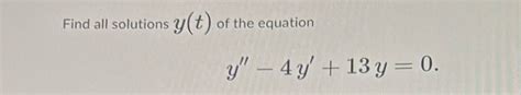 Solved Find All Solutions Y T Of The Equationy Y Y Chegg Com