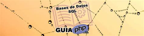 Bases De Datos En Php Parte 16 Bases De Datos Sql Guia Php