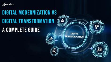 Digital Modernization Vs Digital Transformation A Complete Guide