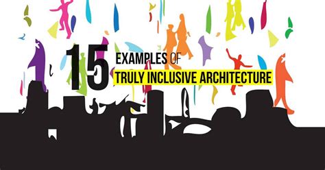 15 Examples Of Truly Inclusive Architecture Rtf Rethinking The Future